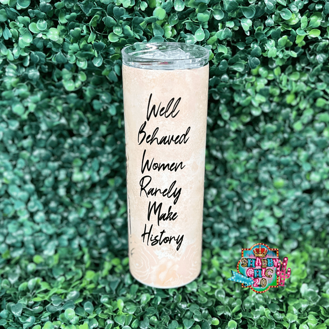 Well Behaved Women Cup – Shabby Chic Boutique and Tanning Salon